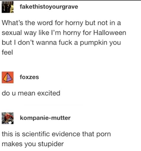 Horny But Not In A Sexual Way Rbrandnewsentence