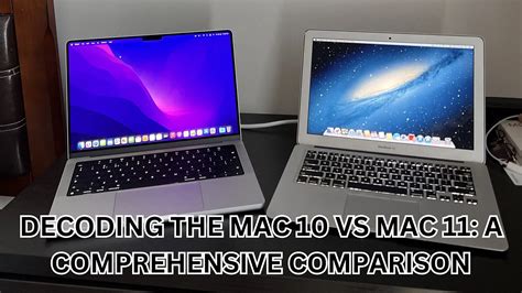Decoding The Mac 10 Vs Mac 11 A Comprehensive Comparison By
