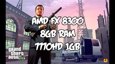 GTA V Benchmark FPS TEST AMD FX 8300 8GB RAM 7770HD 1GB YouTube