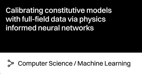 calibrating constitutive models with full field data via physics