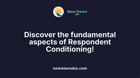 Respondent Conditioning Examples Properties