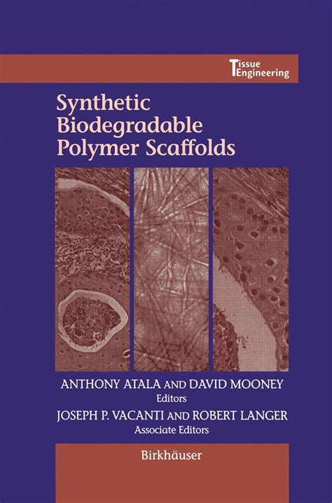 Synthetic Biodegradable Polymer Scaffolds Anthony Atala • David J