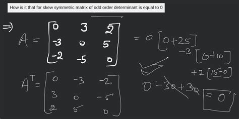How Is It That For Skew Symmetric Matrix Of Odd Order Determinant Is Equa