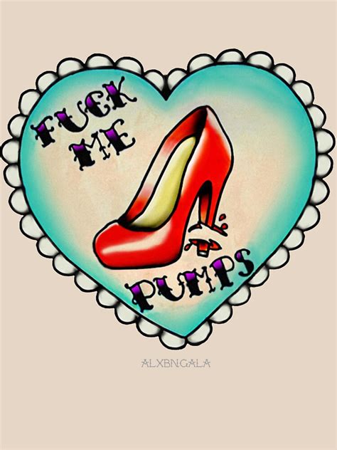 Fuck Me Pumps T Shirt By Alxbngala Redbubble