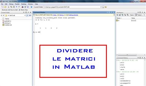 Lezioni Matlab Come Dividere Le Matrici In Matlab