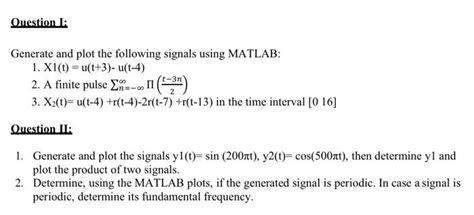 Solved Question 1 Generate And Plot The Following Signals