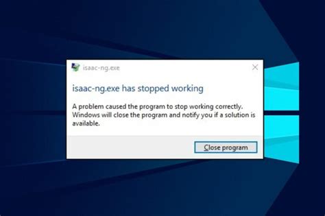 Isaac Ng Exe Has Stopped Working Ways To Fix It