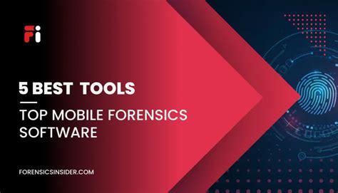 Best Mobile Forensics Tools Top 5 Unlocking Digital Insights