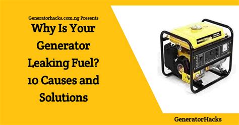 Why Is Your Generator Leaking Fuel 10 Causes And Solutions Generator