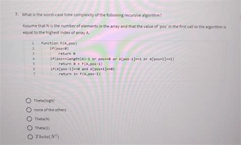 Solved What Is The Worst Case Time Complexity Of The