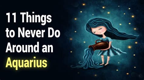 11 Things To Never Do Around An Aquarius Power Of Positivity