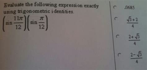 solved evaluate the following expression exactly using