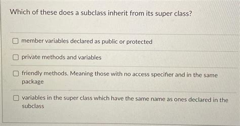 solved which of these does a subclass inherit from its super