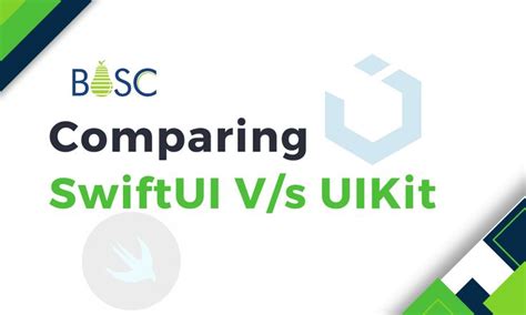 Swiftui Vs Uikit Choosing The Best Ui Framework For Ios Apps