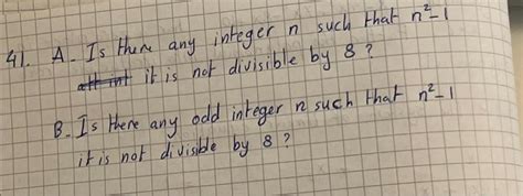 Solved 41 A Is Them Any Integer N Such That N2−1 It Is Not