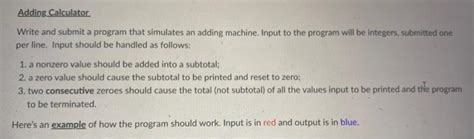 Solved Write And Submit A Program That Simulates An Adding