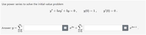 Solved Use Power Series To Solve The Initial Value Proble