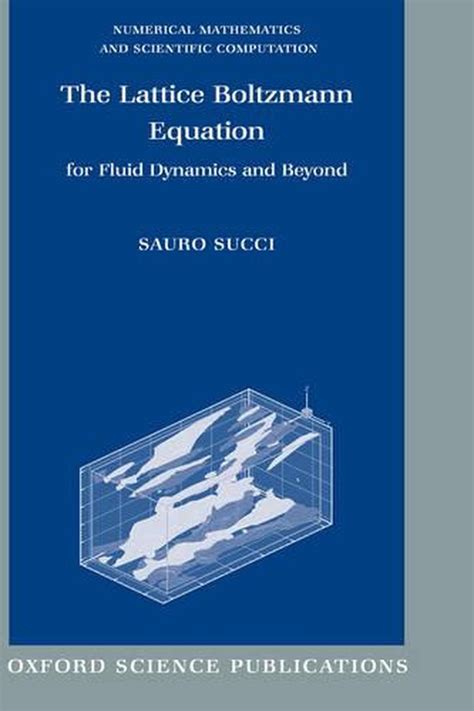 The Lattice Boltzmann Equation By Sauro Succi Hardcover 9780198503989