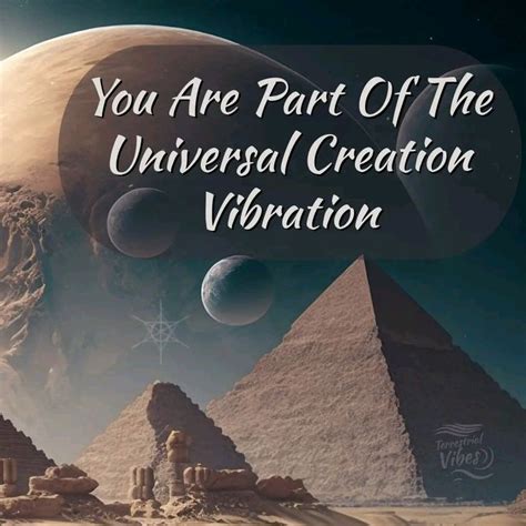 Understanding The Universal Creation Vibration