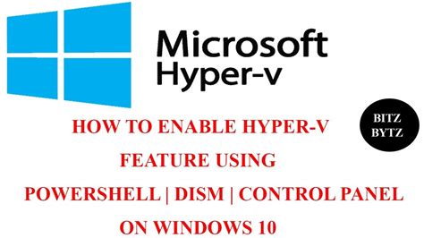 How To Enable Hyper V Feature Via Powershall Dism Control Panel On