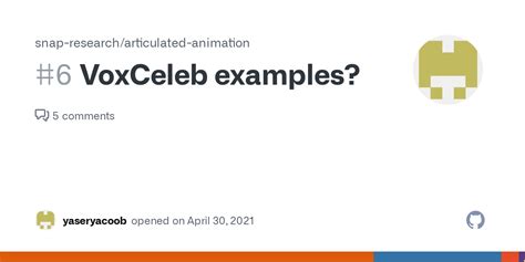 VoxCeleb Examples Issue Snap Research Articulated Animation GitHub