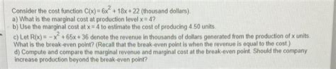 Solved Consider The Cost Function C X 6x2 18x 22 Thousand