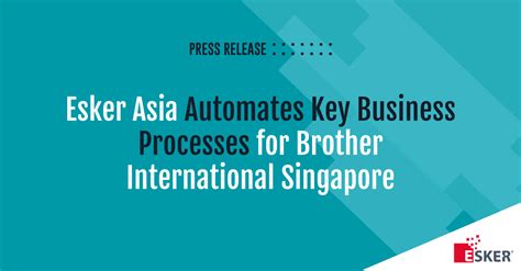 Esker Asia Automates Key Business Processes For Brother International