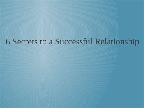 6 Secrets To A Successful Relationship Presentation Presentationally