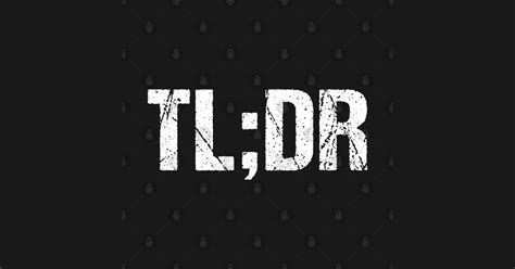 Tl Dr Too Long Didnt Read Tldr T Shirt Teepublic