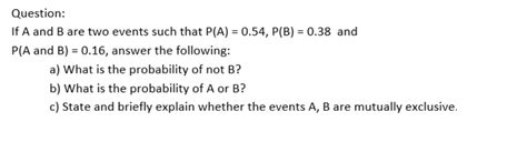 Solved Question If A And B Are Two Events Chegg Com