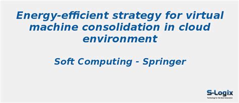 Energy Efficient Strategy Virtual Machine Cloudsim Project S Logix