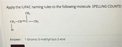 Solved Apply The IUPAC Naming Rules To The Following Chegg Com