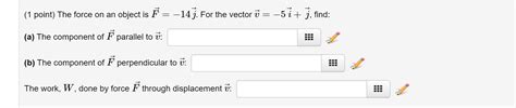 Solved The Force On An Object Is F J For The Vector V Chegg