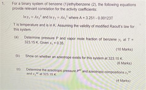 Solved For A Binary System Of Benzene 1ethylbenzene 2
