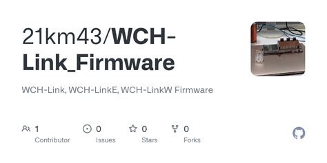 GitHub 21km43 WCH Link Firmware WCH Link WCH LinkE WCH LinkW Firmware