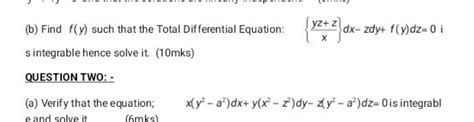 B Find F Y Such That The Total Differential Equation Xyz Z Dxzdy F