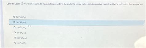 Solved Consider Vector Vec A In Two Dimensions Its Chegg Com