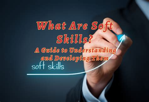 what are soft skills a guide to understanding and developing them