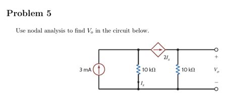 Solved Use Nodal Analysis To Find Vo In The Circuit Below Chegg