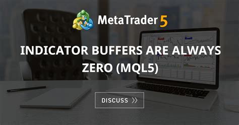 Indicator Buffers Are Always Zero Mql5 Indices General Mql5 Programming Forum