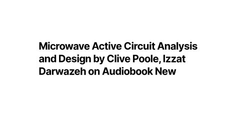 Microwave Active Circuit Analysis And Design By Clive Poole Izzat