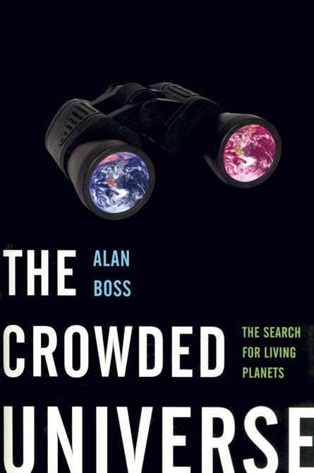 The Crowded Universe The Search For Living Planets By Alan Boss