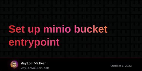 Set Up Minio Bucket Entrypoint