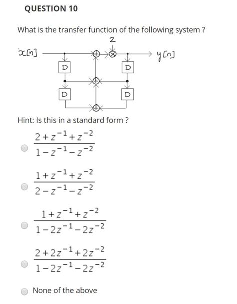 Solved QUESTION What Is The Transfer Function Of The Chegg