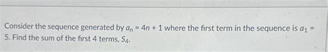 Solved Consider The Sequence Generated By An4n1 ﻿where The