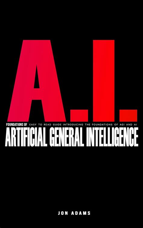 Ai Foundations Of Artificial General Intelligence Easy To