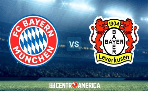 Bayern Munich Vs Bayer Leverkusen Horario Canal De Tv Y Streaming