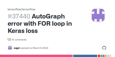 Autograph Error With For Loop In Keras Loss · Issue 37440 · Tensorflow