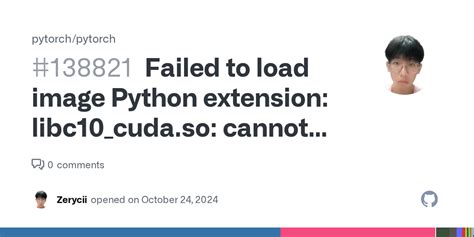 Failed to load image Python extension: libc10_cuda.so: cannot open shared object file: No such ...