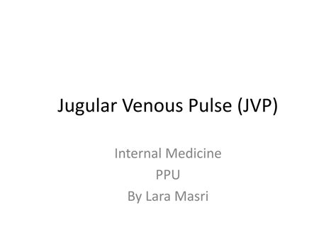 Jugular Venous Pulse Jvp Pptx